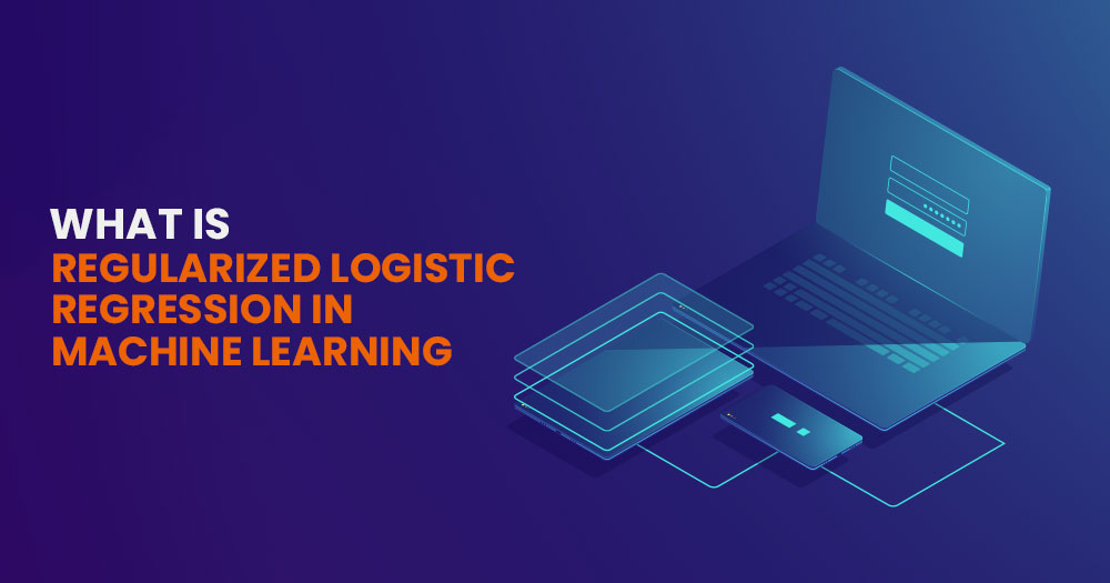 What Is Regularized Logistic Regression In Machine Learning What Is Regularized Logistic Regression In Machine Learning